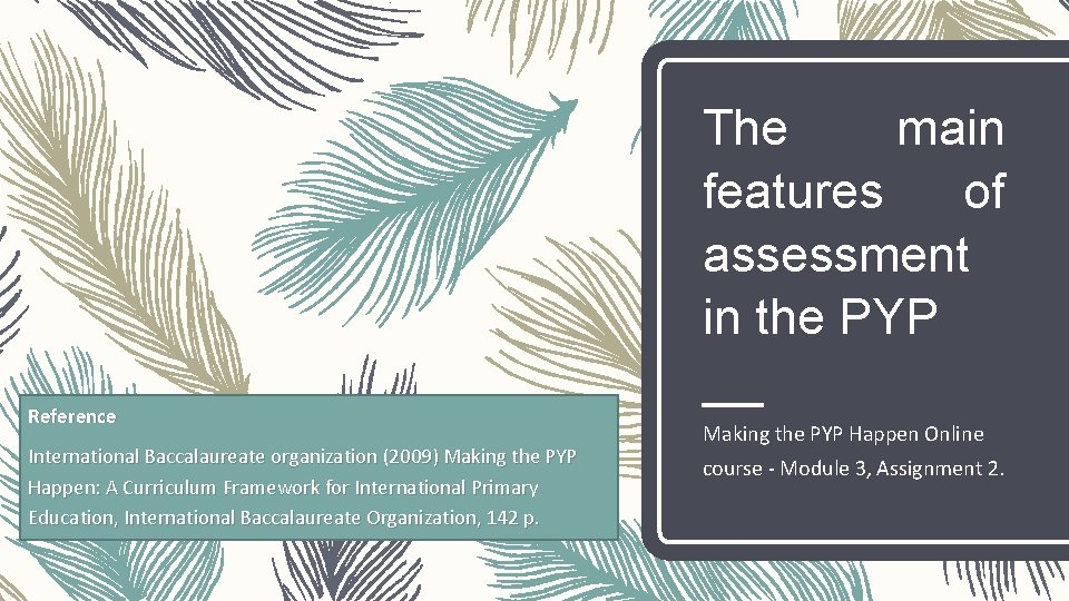 The main features of assessment in the PYP