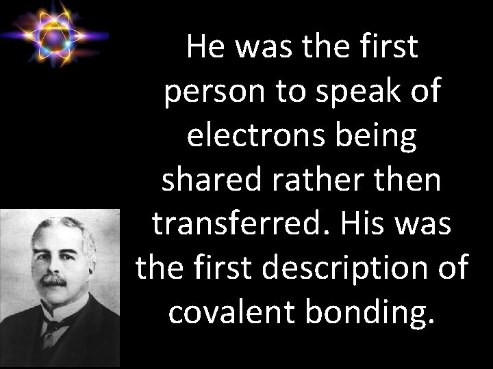 Lewis Dot Structures Gilbert Lewis One of Americas