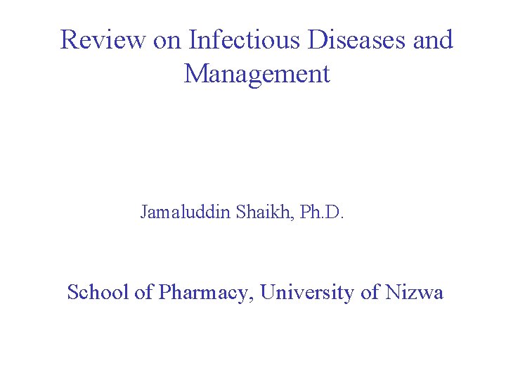 Review on Infectious Diseases and Management Jamaluddin Shaikh