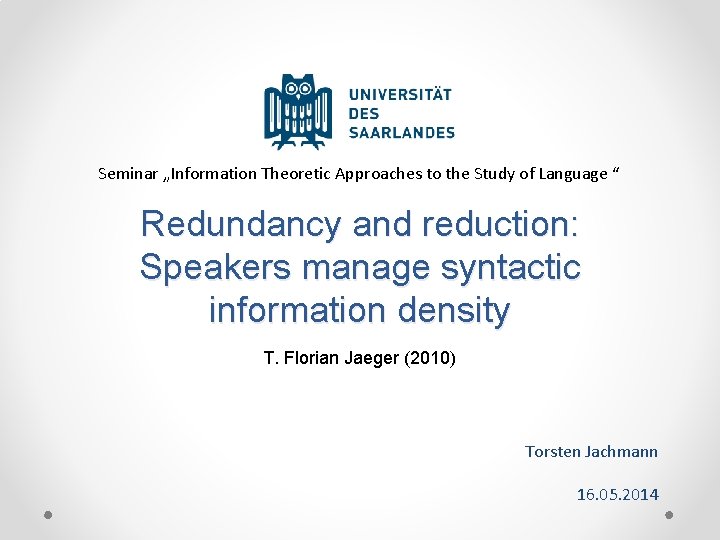 Seminar Information Theoretic Approaches to the Study of