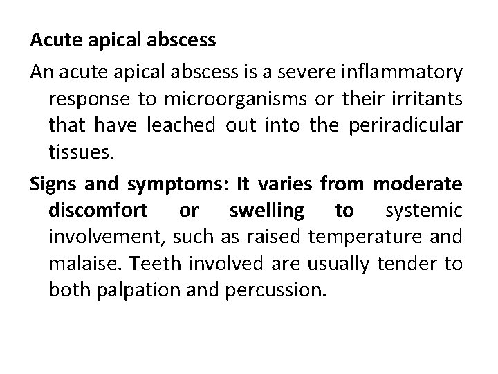 Classification of periapical disease Acute apical periodontitis It