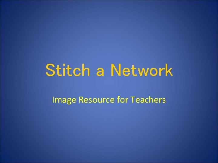 Stitch a Network Image Resource for Teachers NETwork