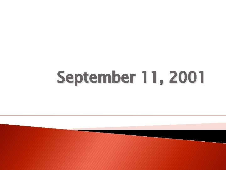 September 11 2001 Why is it so important