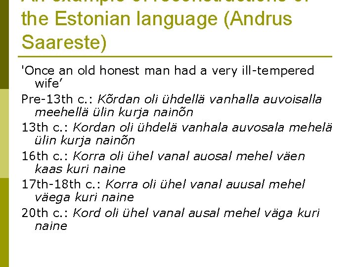 About Estonian Helle Metslang Florence April 2010 Topics