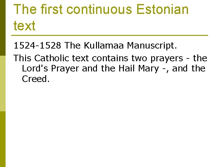 About Estonian Helle Metslang Florence April 2010 Topics