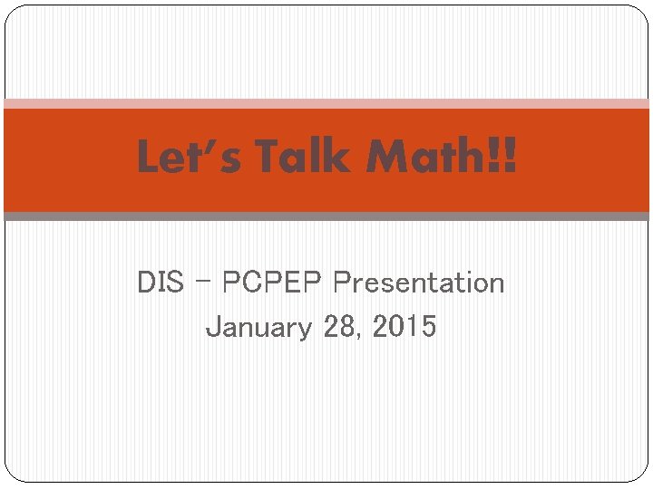 Lets Talk Math DIS PCPEP Presentation January 28