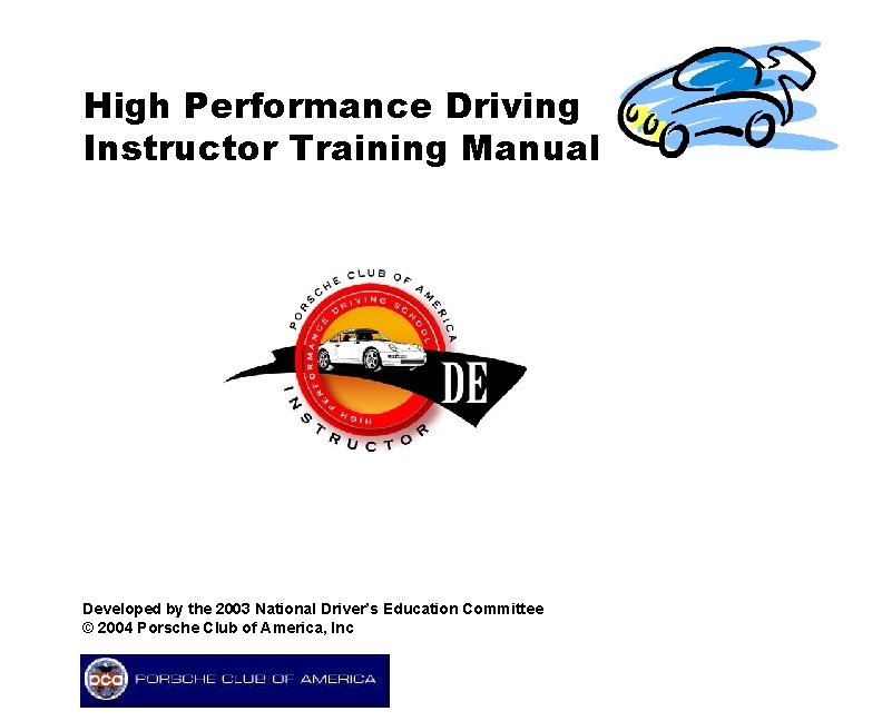 High Performance Driving Instructor Training Manual Developed by