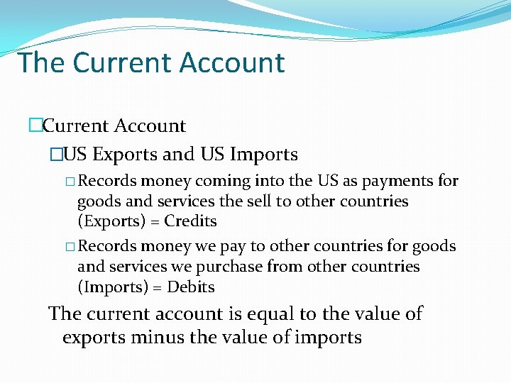 Balance of Payments Every country keeps an accounting