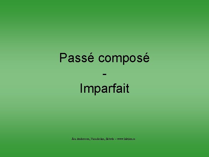 Pass compos Imparfait sa Andersson Vasaskolan Skvde www