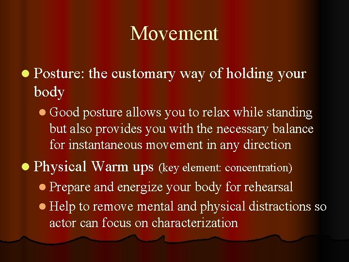 Movement l Posture the customary way of holding
