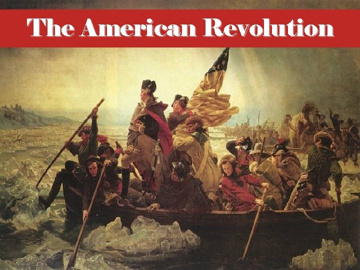 The American Revolution Essential Questions Why did England
