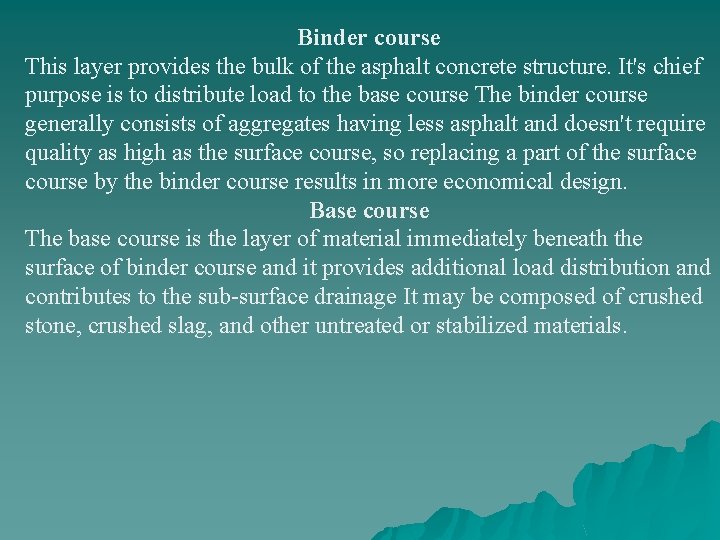 INTRODUCTION Basically all hard surfaced pavement types can