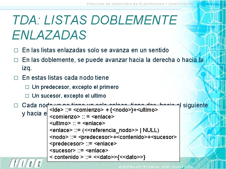 LISTAS ESPECIALES Estructuras de Datos LISTAS OPERACIONES BASICAS