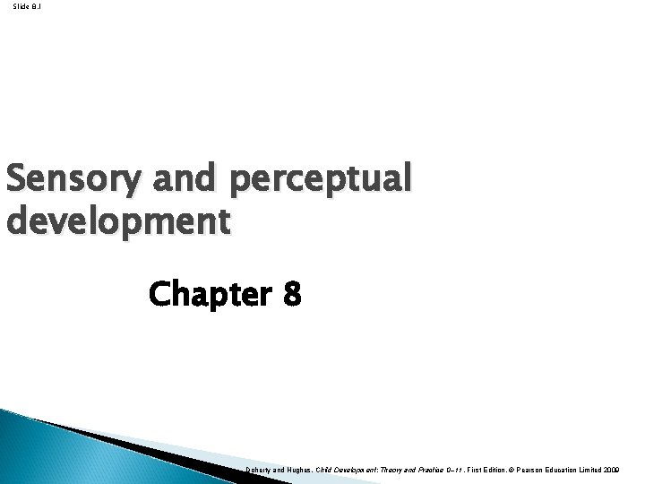 Slide 8 1 Sensory and perceptual development Chapter