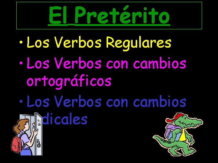 El Pretrito Los Verbos Regulares Los Verbos con