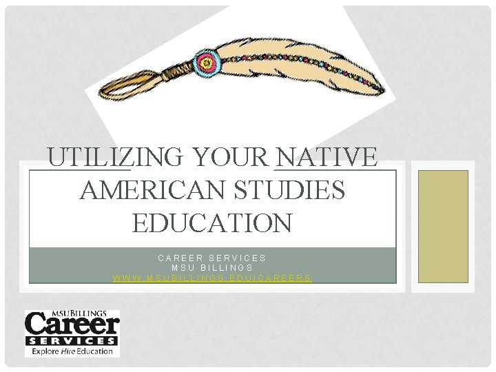 UTILIZING YOUR NATIVE AMERICAN STUDIES EDUCATION CAREER SERVICES