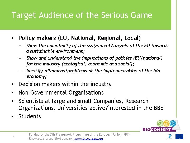 Developed by Serious Gaming as dissemination tool Bio