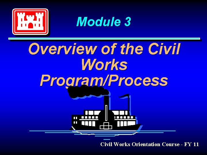 Module 3 Overview of the Civil Works ProgramProcess