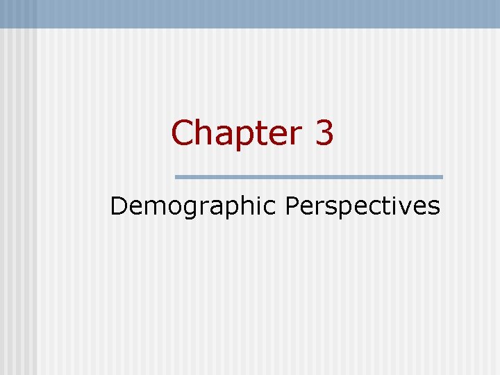 Chapter 3 Demographic Perspectives Chapter Outline Premodern Population
