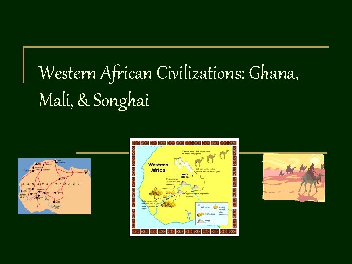 Western African Civilizations Ghana Mali Songhai Bantu n