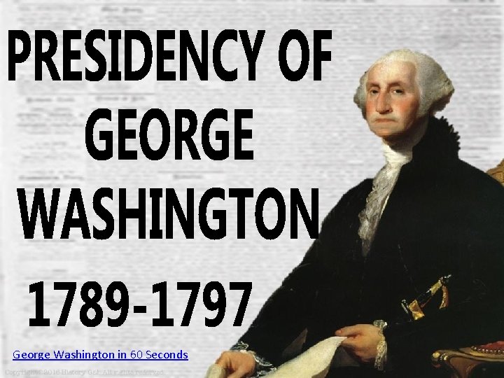 George Washington in 60 Seconds First Congress under