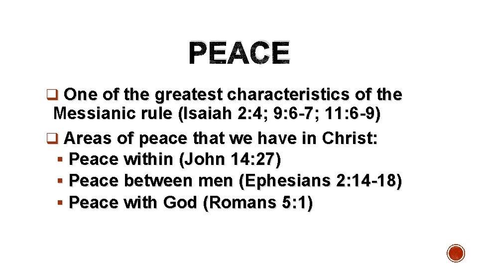 PEACE q One of the greatest characteristics of