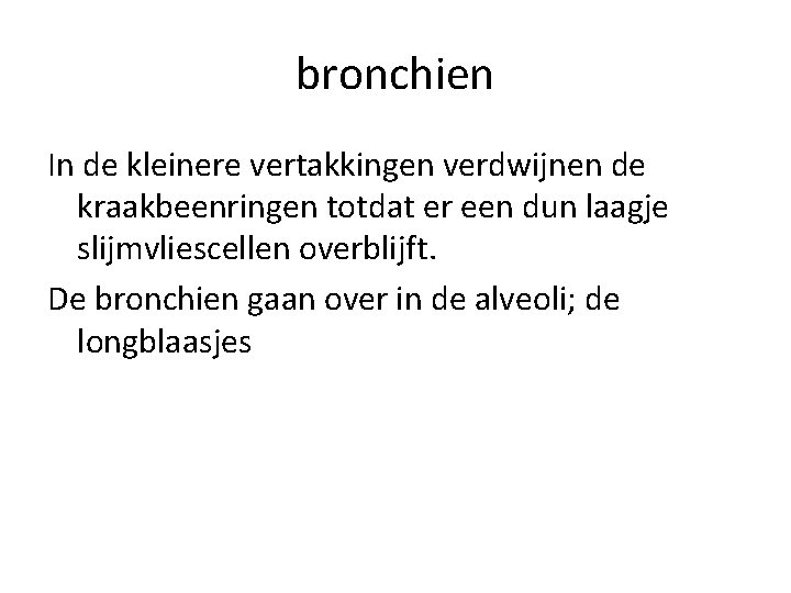 Anatomie en fysiologie ademhaling Doelstellingen De anatomie beheersen