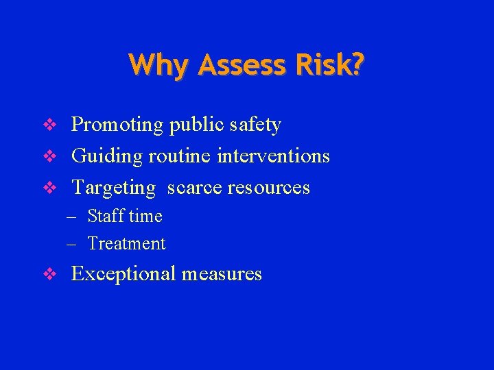 What We Know About Assessment of Risk of