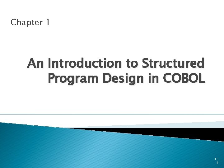 Chapter 1 An Introduction to Structured Program Design