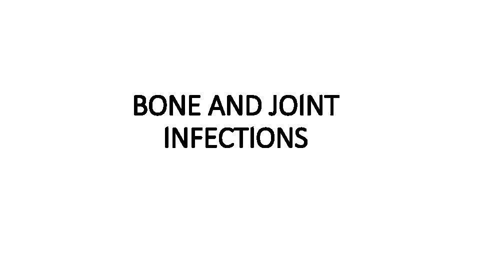BONE AND JOINT INFECTIONS TYPES Septic Arthritis Viral