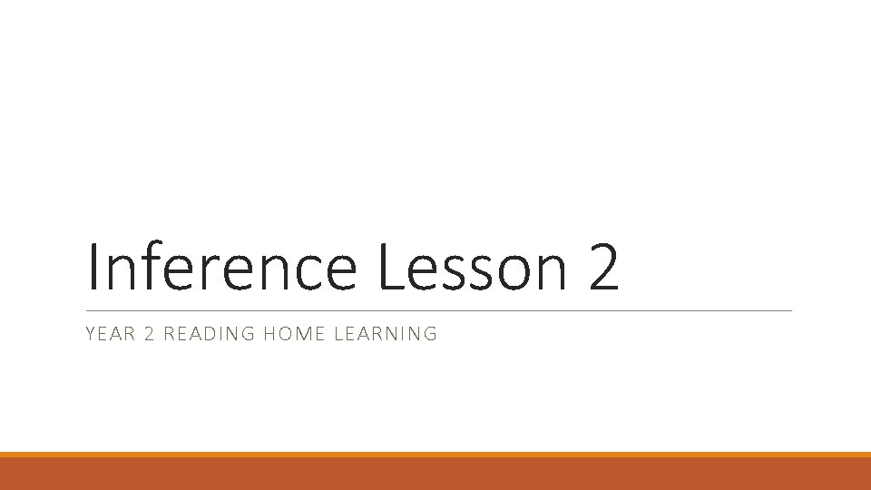Inference Lesson 2 YEAR 2 READING HOME LEARNING