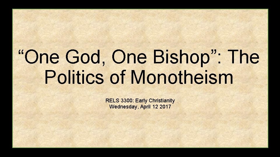 One God One Bishop The Politics of Monotheism