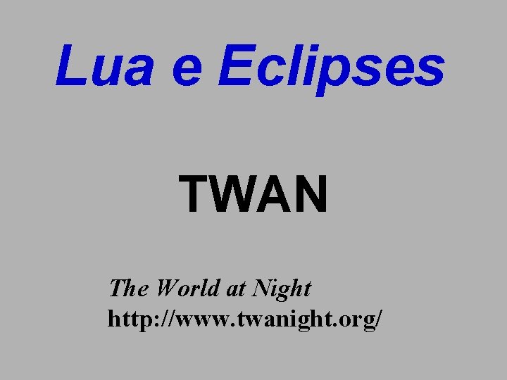 Lua e Eclipses TWAN The World at Night