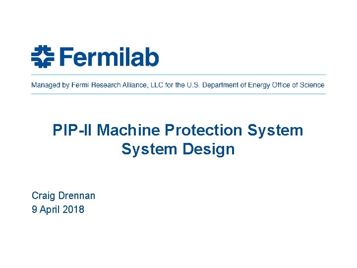 PIPII Machine Protection System Design Craig Drennan 9