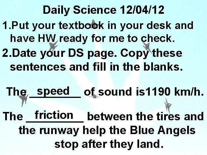 Daily Science 120712 Put your textbook in your