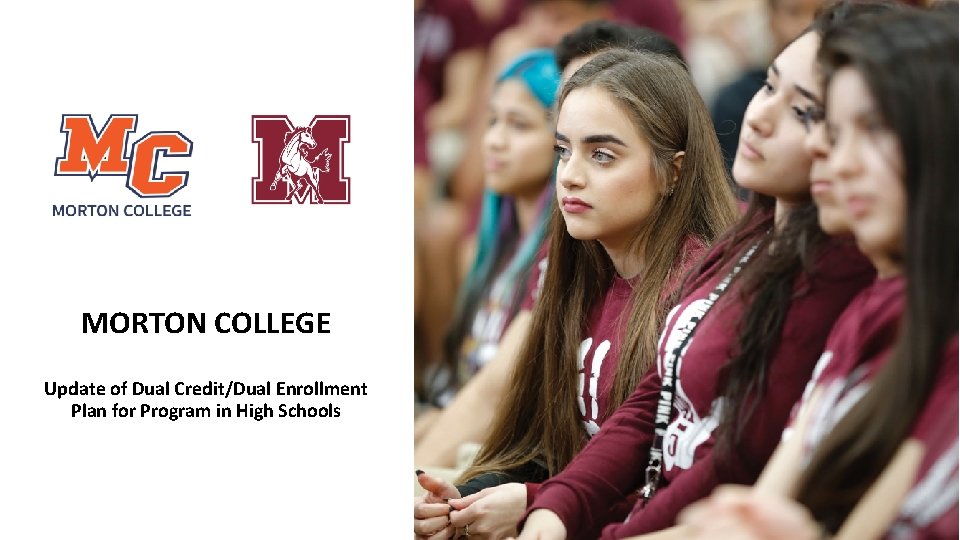 MORTON COLLEGE Update of Dual CreditDual Enrollment Plan