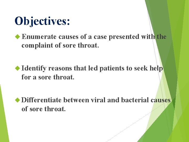 Management of Sore Throat Objectives Enumerate causes of