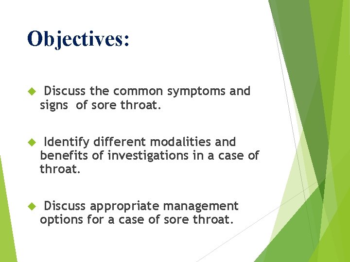 Management of Sore Throat Objectives Enumerate causes of