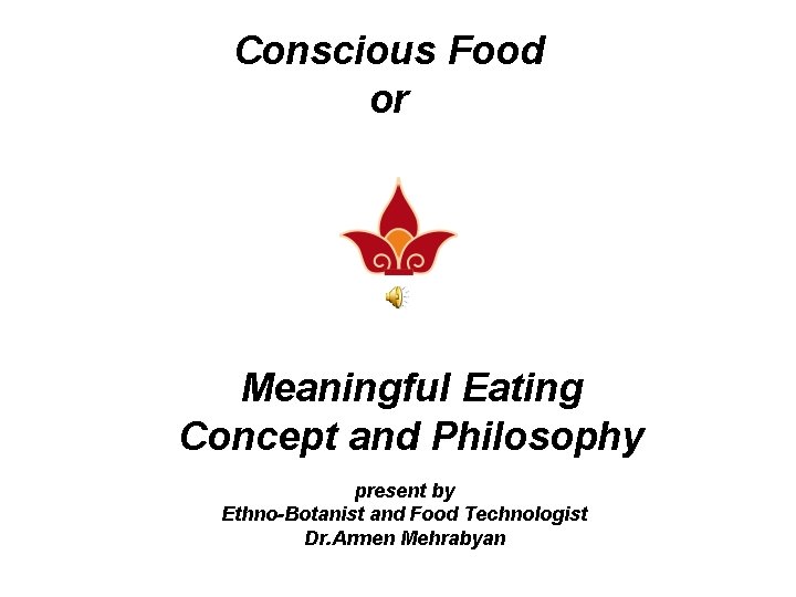 Conscious Food or Meaningful Eating Concept and Philosophy