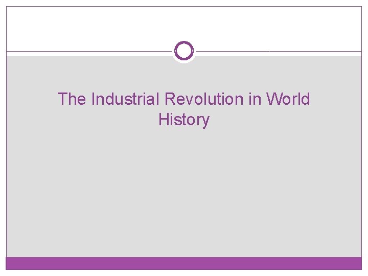 The Industrial Revolution in World History Key Questions