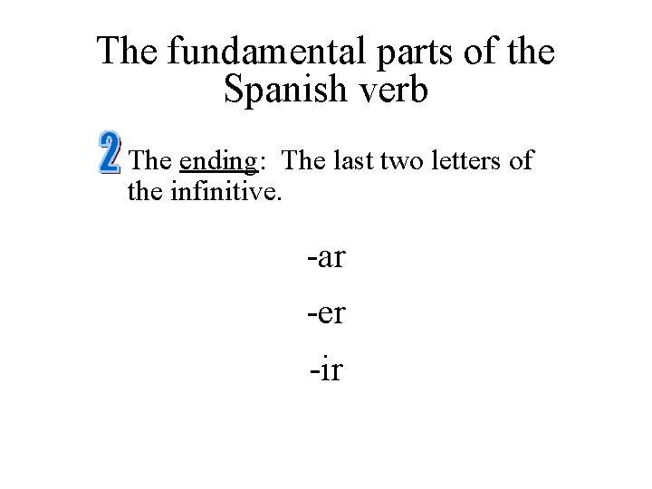 Verbs in the Present Tense Los verbos en