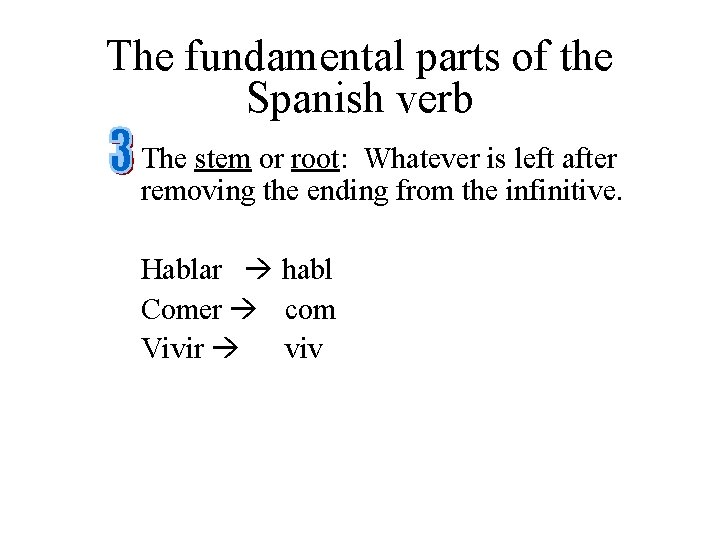 Verbs in the Present Tense Los verbos en