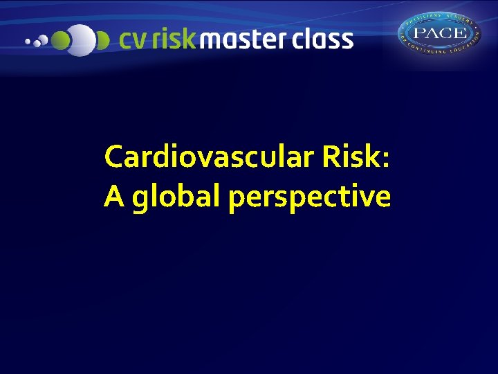 Cardiovascular Risk A global perspective Ranking of 10