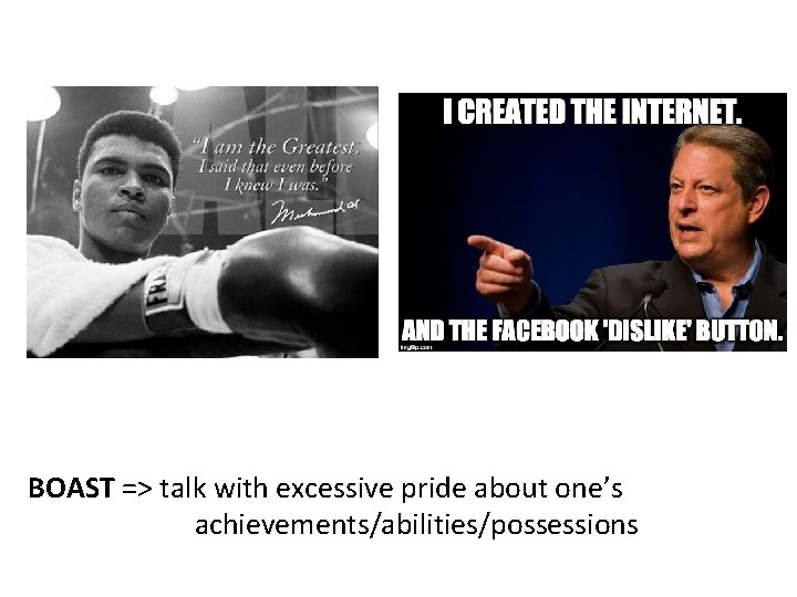 BOAST talk with excessive pride about ones achievementsabilitiespossessions