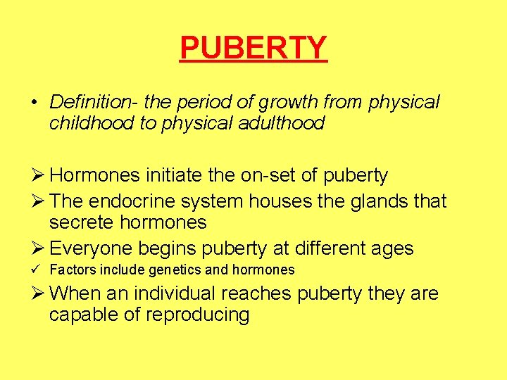 A Time of Change PUBERTY Definition the period