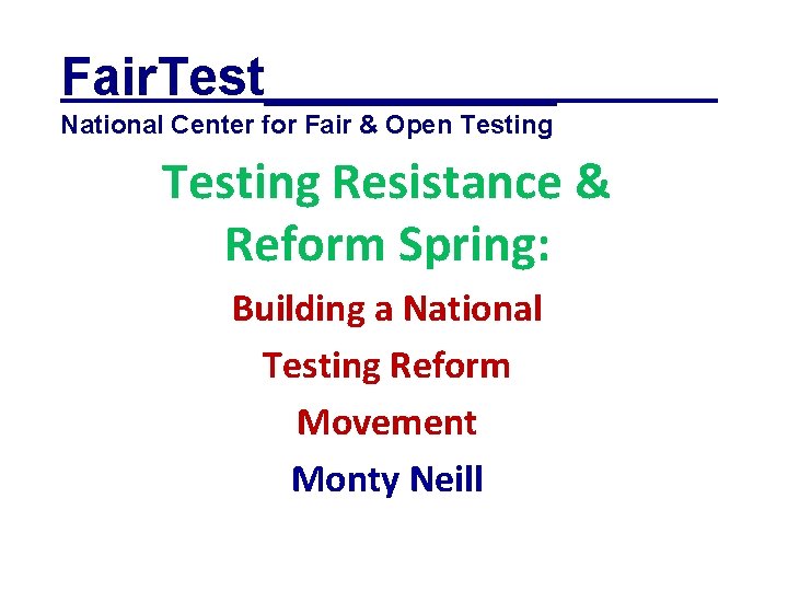 Fair Test National Center for Fair Open Testing