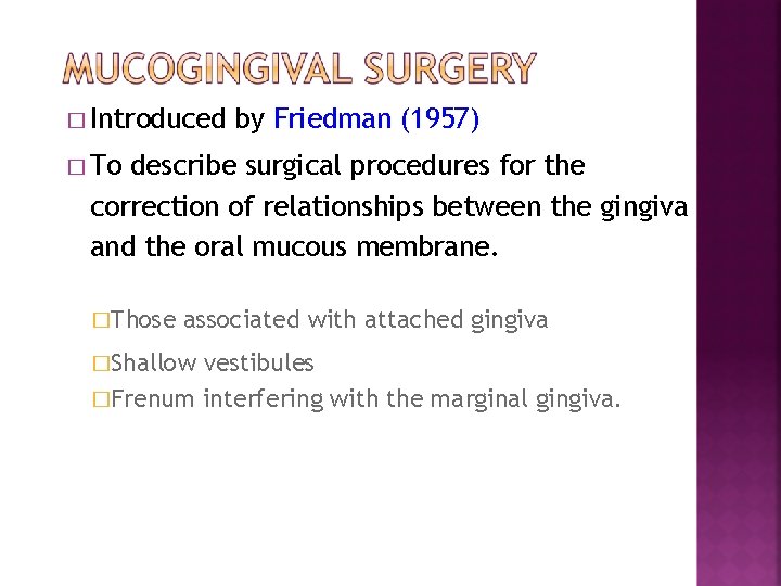 Introduced by Friedman 1957 To describe surgical procedures