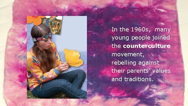 Counterculture In the 1960 s many young people