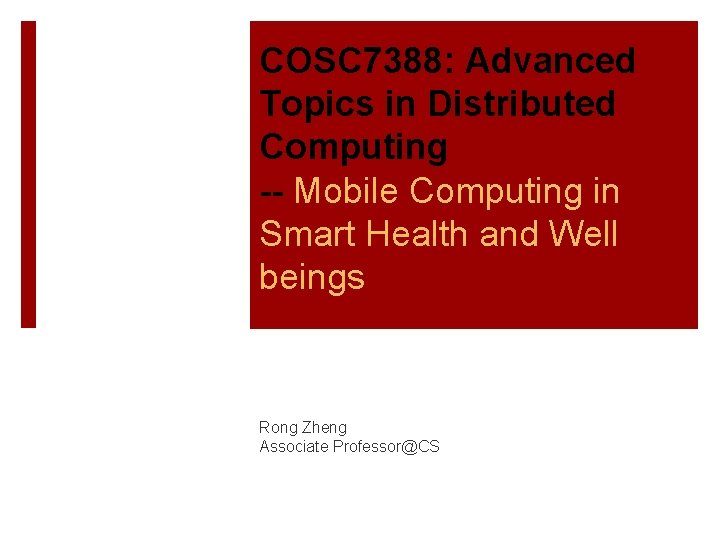 COSC 7388 Advanced Topics in Distributed Computing Mobile