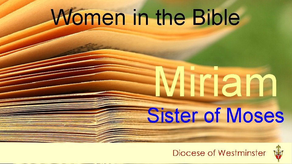 Women in the Bible Miriam Sister of Moses